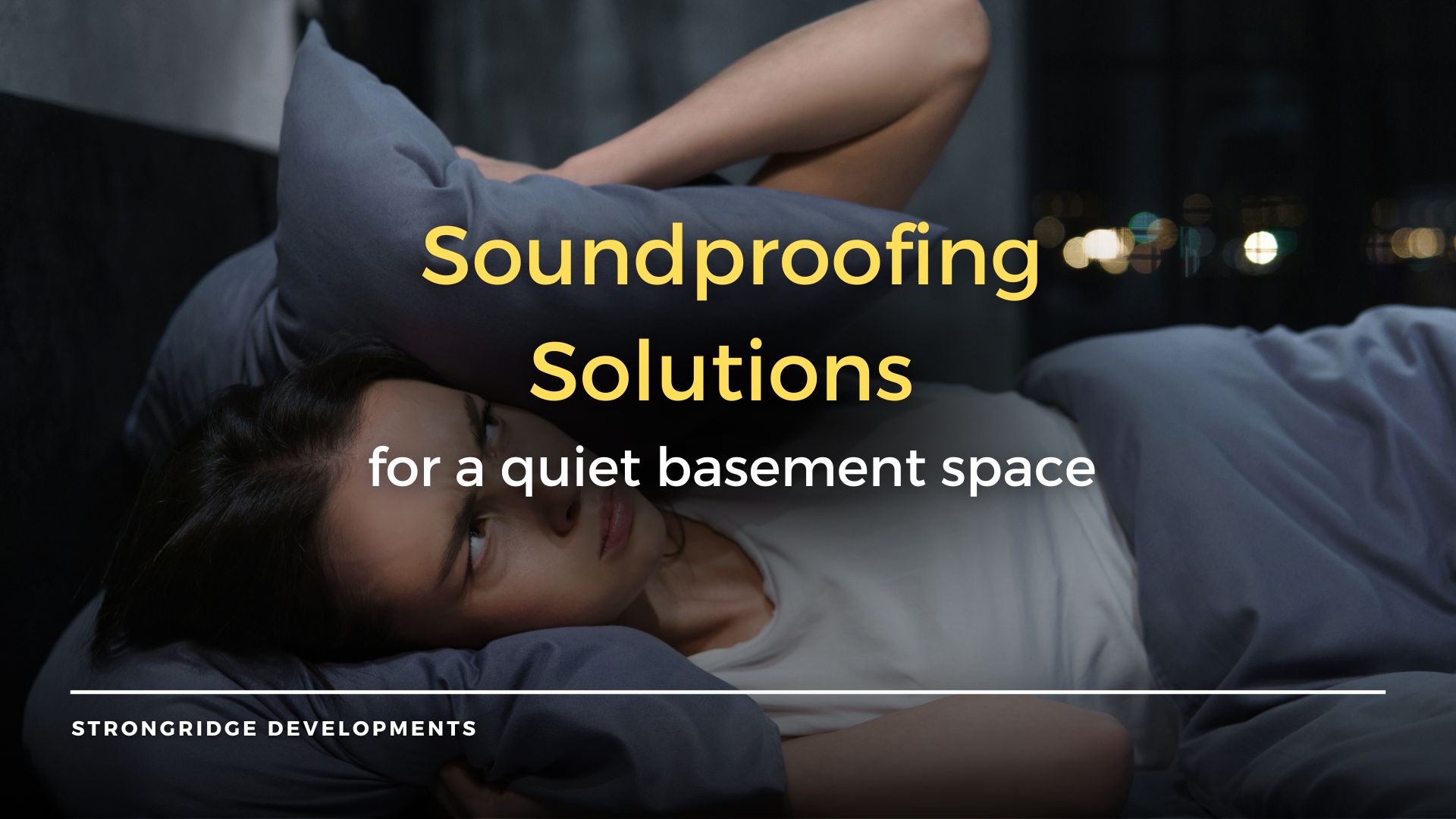 Soundproofing Solutions for a Quiet Basement Space - Strongridge Developments